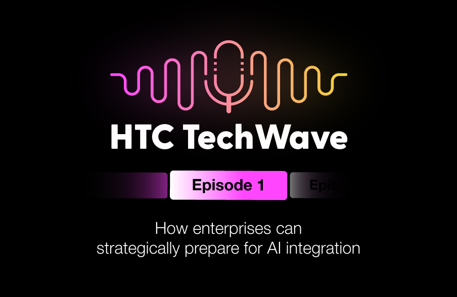 EP:1 How Enterprises Can Strategically Prepare for AI - HTCNXT EP:1 How Enterprises Can Strategically Prepare for AI - HTCNXT